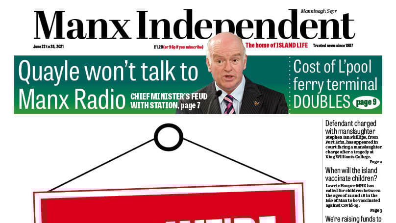 In this week's Manx Independent: Quayle's feud with Manx Radio ...